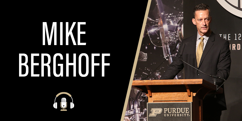 Podcast Episode 123 – Mike Berghoff - Purdue Brand Studio
